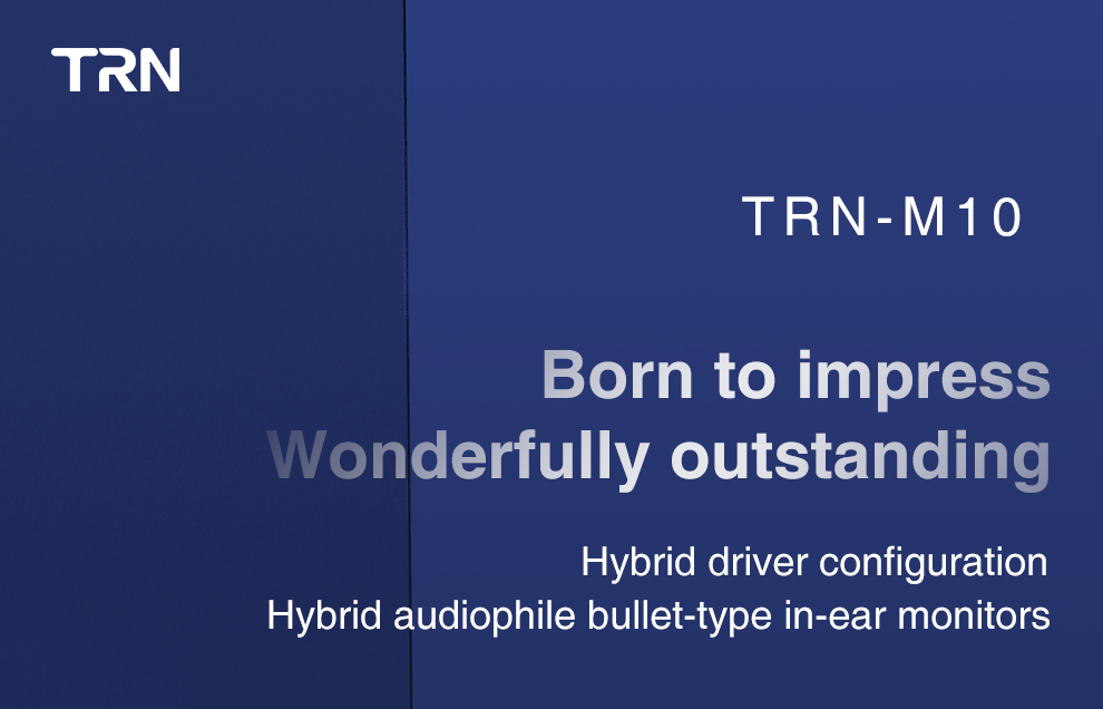 M10 Hybrid audiophile bullet-type in-ear monitors - TRN耳机,佐度声学科技有限公司